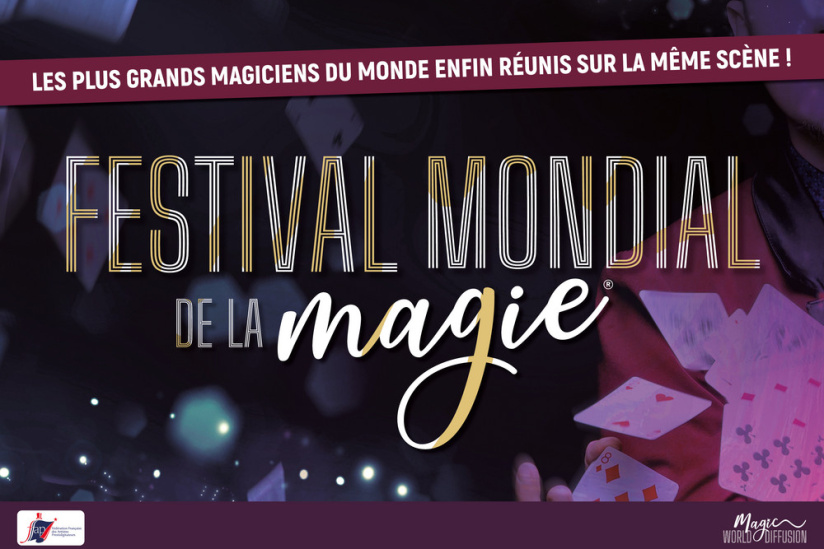 Le Festival Mondial de la Magie : les plus grands magiciens du monde aux Folies Bergère ...