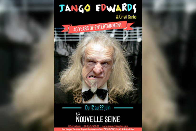 Jango Edwards de retour sur scène à la Nouvelle Seine : gagnez vos ...