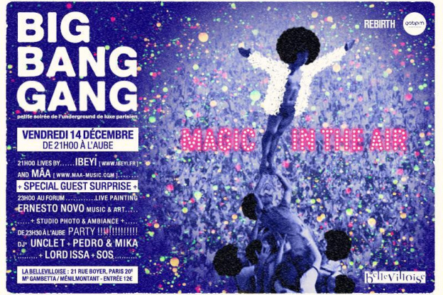 Big Bang Gang party…..“Let's get back in the magic ” à la Bellevilloise ...