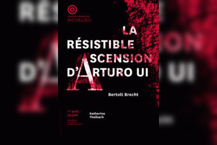 La Résistible Ascension d'Arturo Ui à la Comédie Française ...