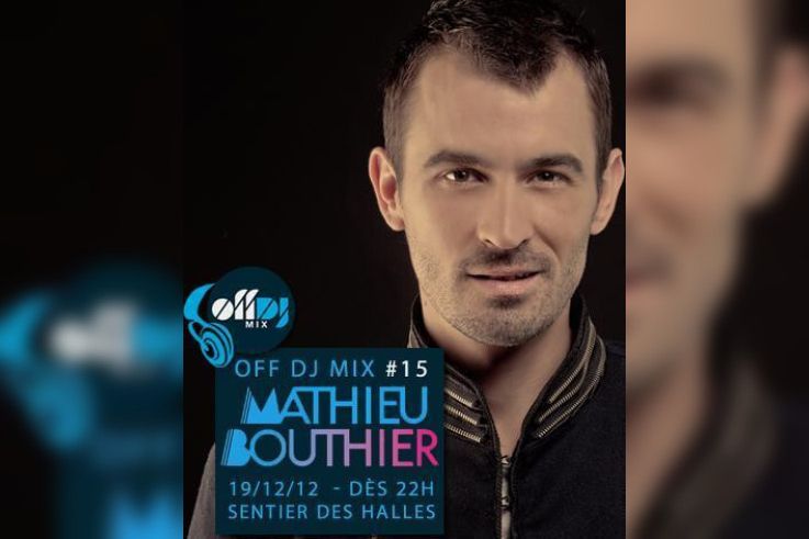 MATHIEU BOUTHIER - OFFDJMix #15 - Sortiraparis.com