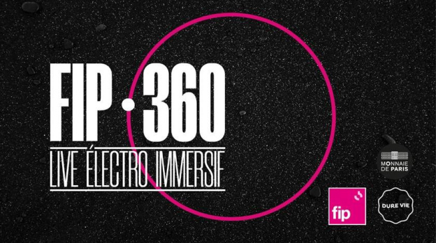 Noche FIP 360: concierto inmersivo y DJ set en La Monnaie de París con ...