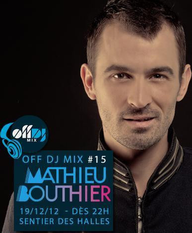 MATHIEU BOUTHIER - OFFDJMix #15 - Sortiraparis.com